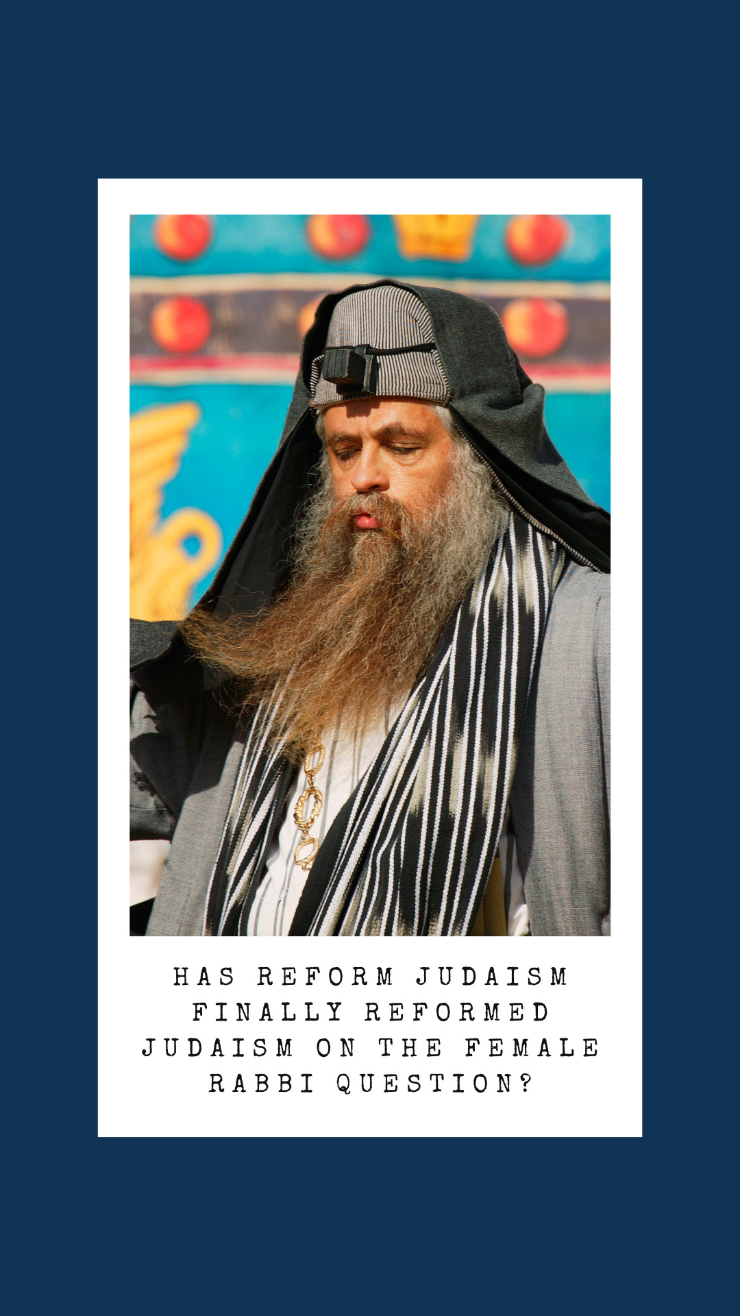 Has Reform Judaism Finally Reformed Judaism On The Female Rabbi Question?