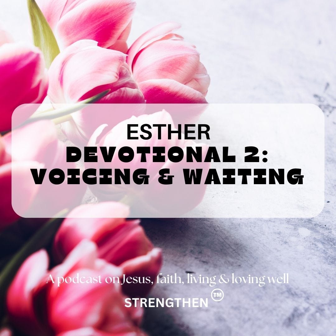 Devotional 2 Esther: Voicing and Waiting