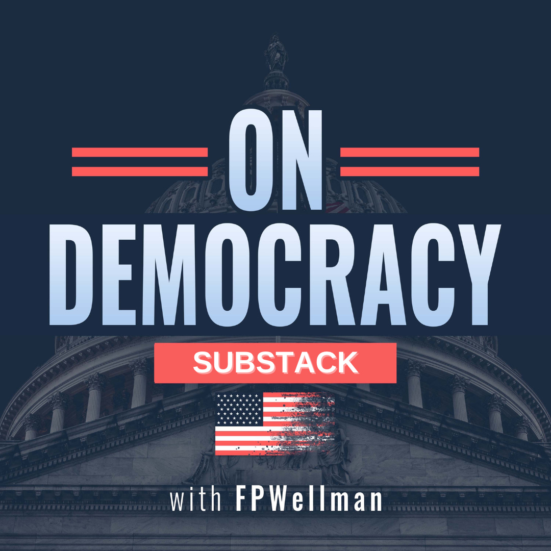 About - On Democracy with FPWellman Substack Community
