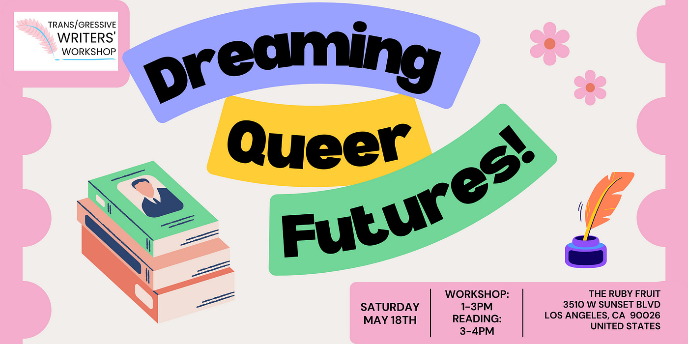 Announcing ‘Dreaming Queer Futures,’ a Community Workshop in LA