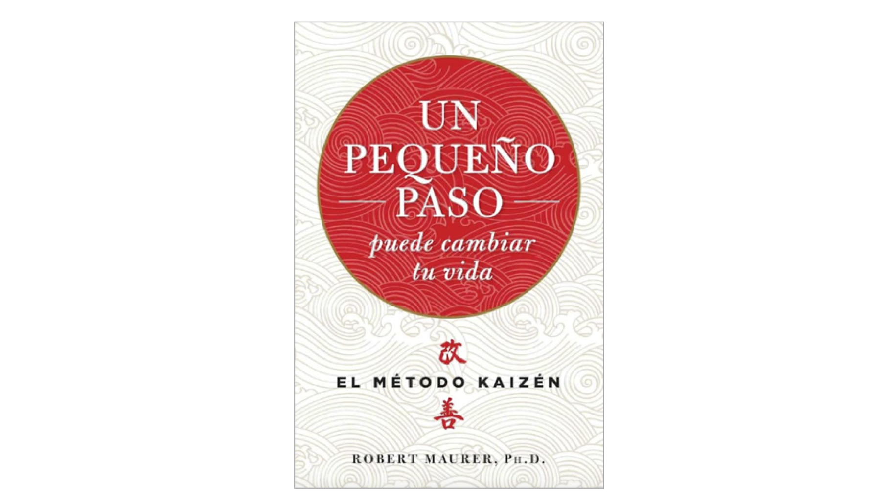 Resumen del libro Un pequeño paso El método Kaizen