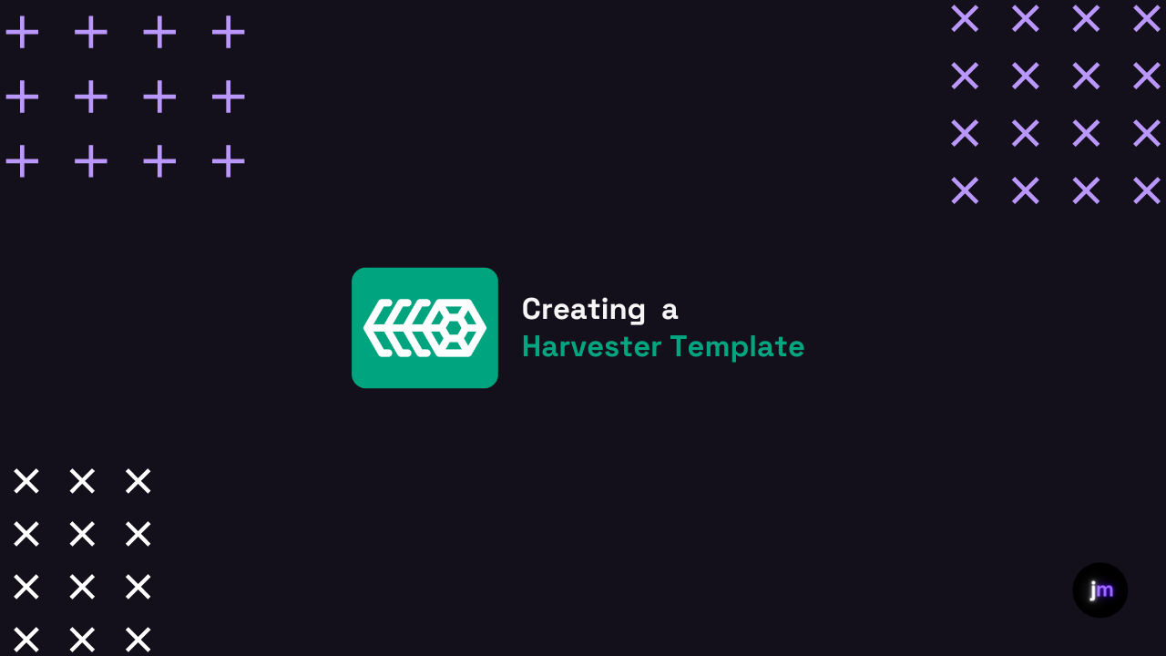 How to Create a Harvester Template - jmcglock