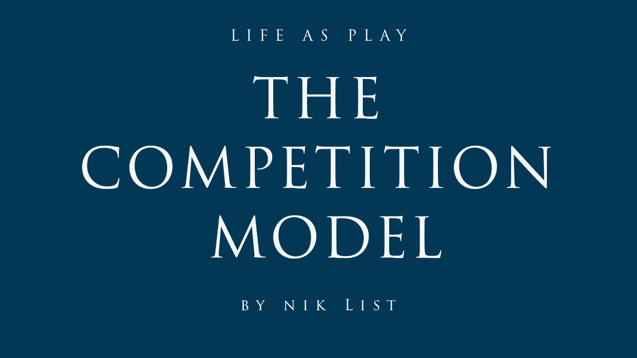 THE COMPETITION MODEL - by Nik List - Nik’s Nuggets