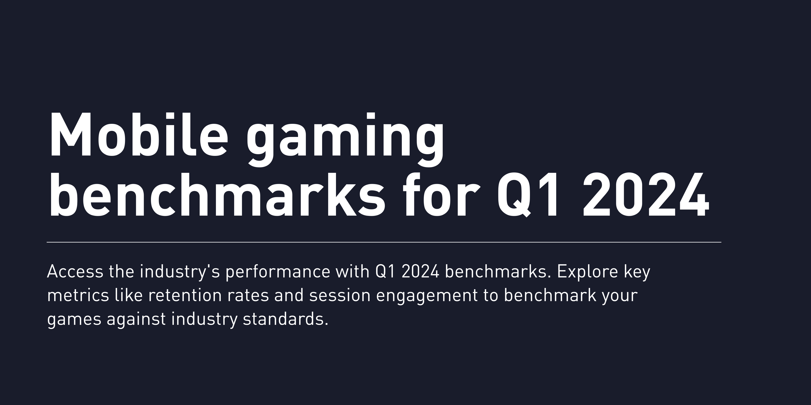 GameAnalytics: Benchmarks in Mobile Games for Q1’24