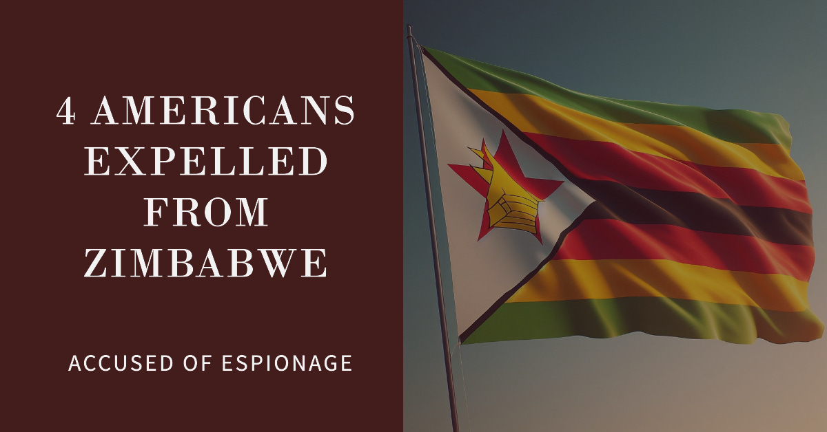 Zimbabwe expelled 4 Americans accusing them of espionage