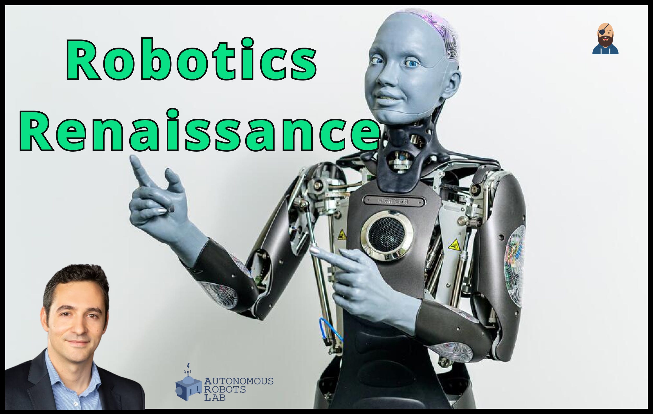 The Robotics Renaissance - Startup Pirate by Alex Alexakis