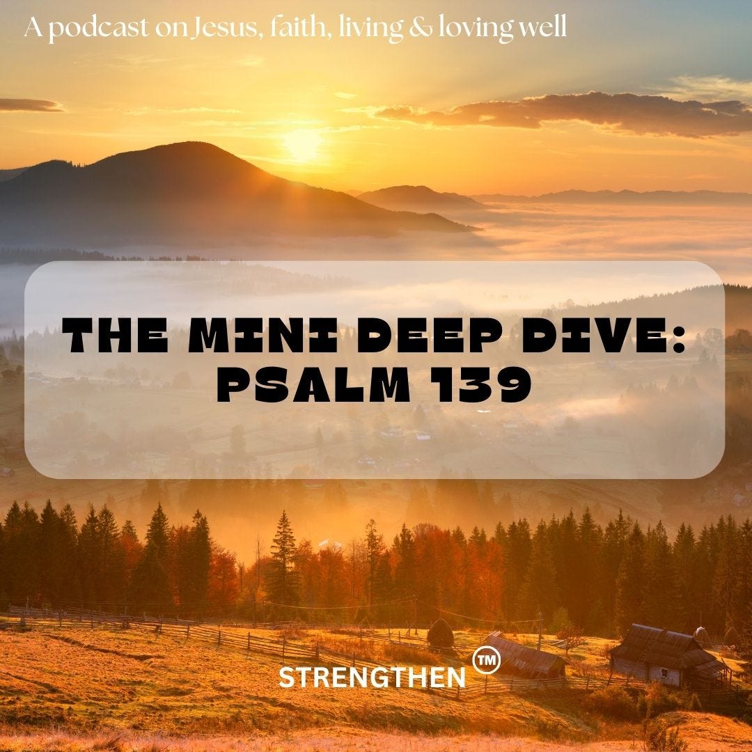 Mini Deep Dive Psalm 139 By Andrea Urquhart Strengthen