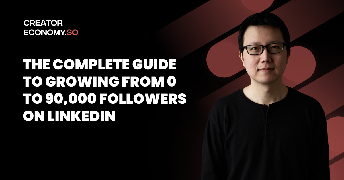The Complete Guide to Growing From 0 to 90,000+ Followers on LinkedIn