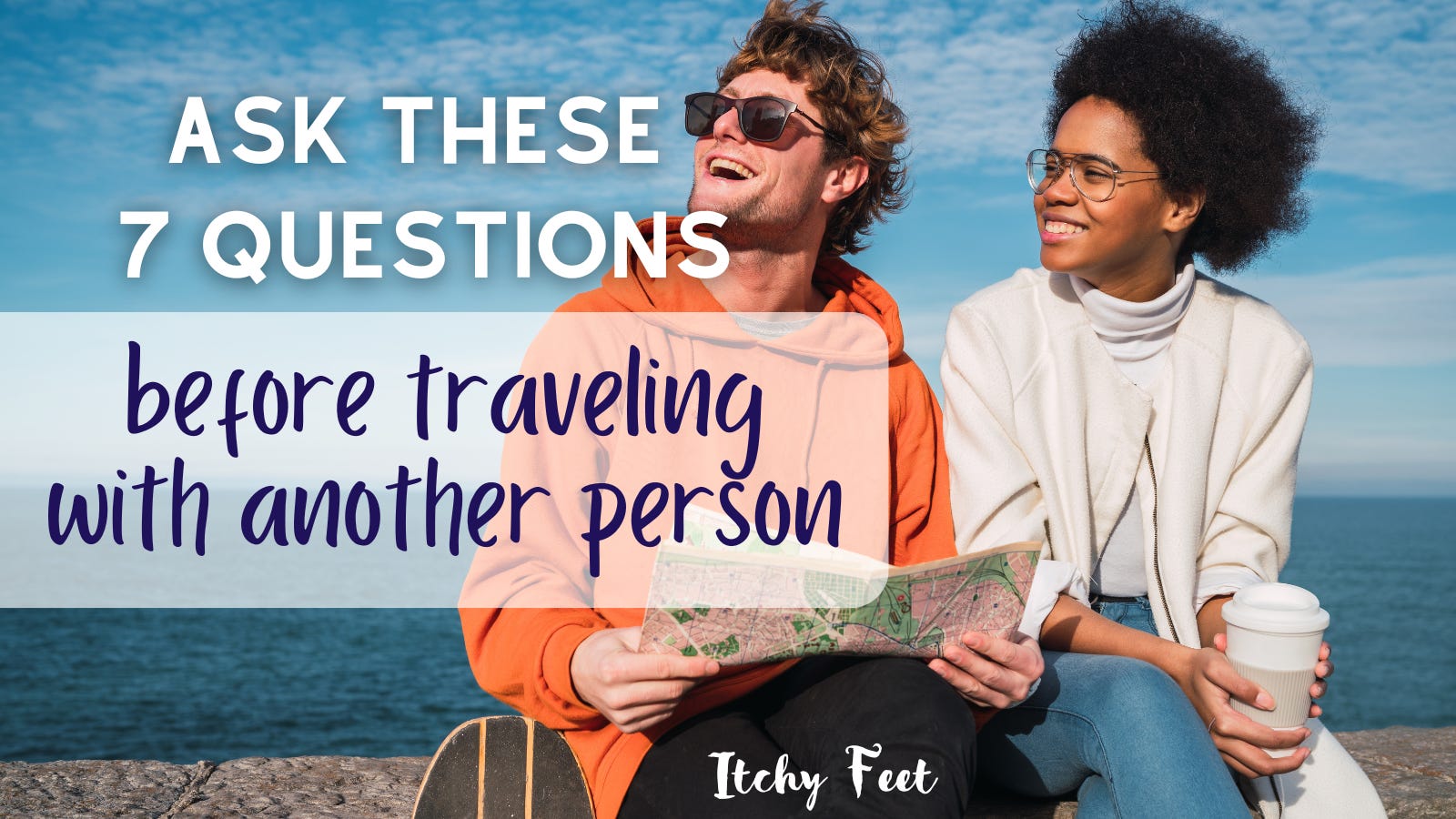 🚶🏻‍♂️🚶Ask these 7 questions before traveling with another person