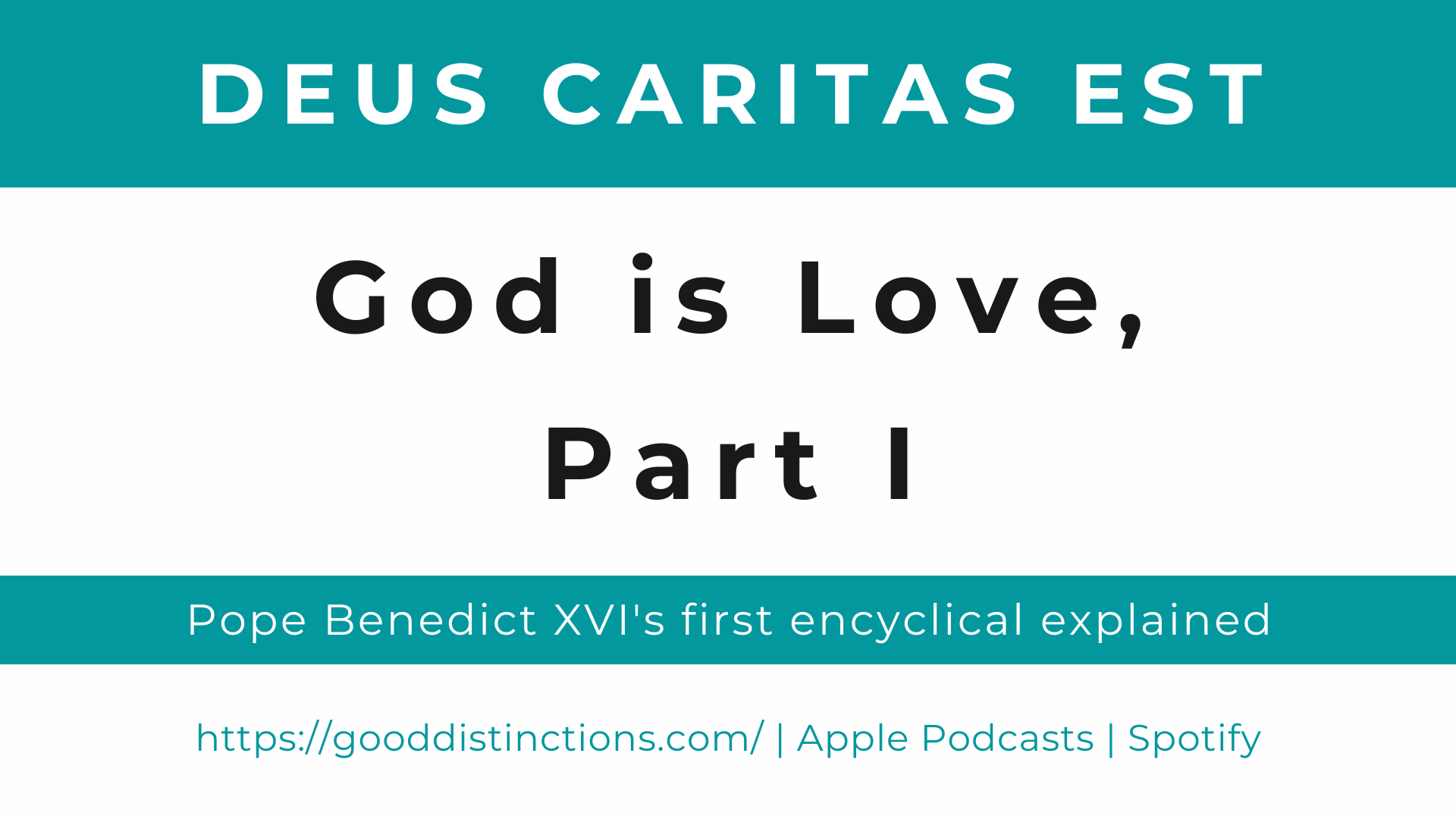 "God is Love" (Deus Caritas Est), Part 1 of 2