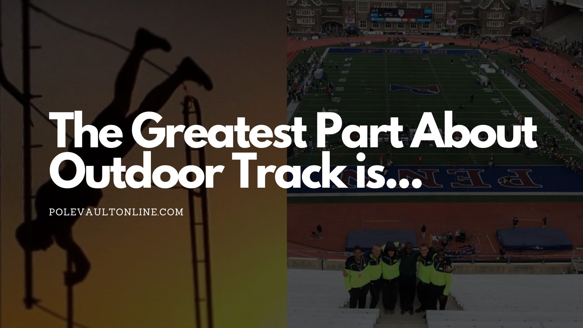 The Greatest Part About Outdoor Track Is... - by Nick Neral