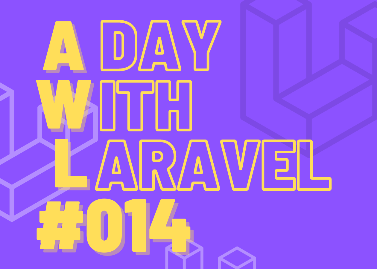 A day with Laravel - #014 - by HappyToDev