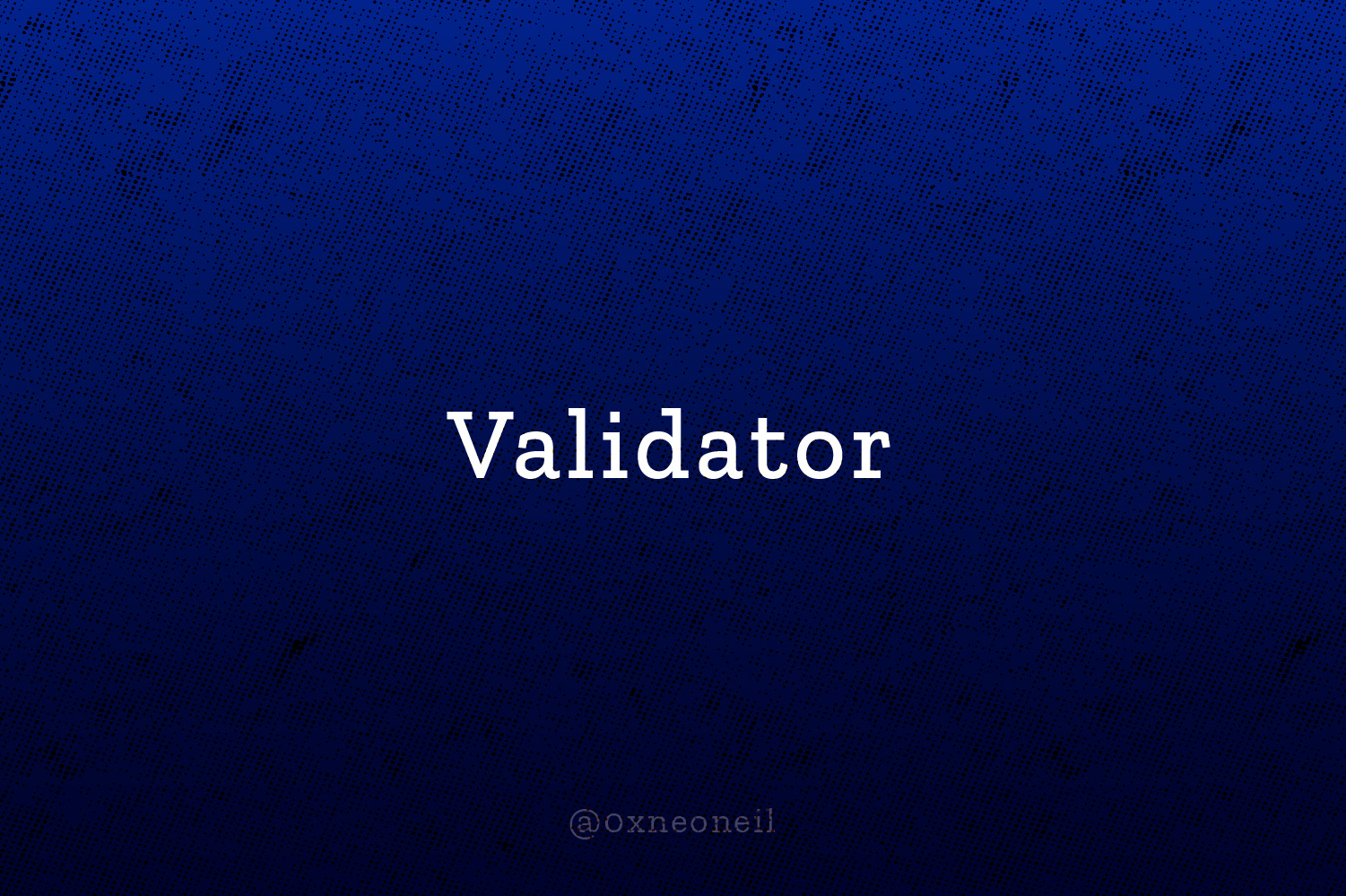 Understanding Validator - Neo | TechTides