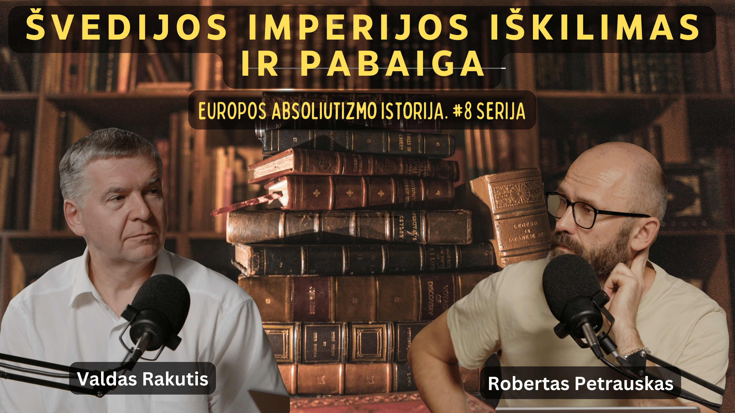 Europos absoliutizmo istorija su Valdu Rakučiu. #8 Švedijos imperijos iškilimas ir saulėlydis