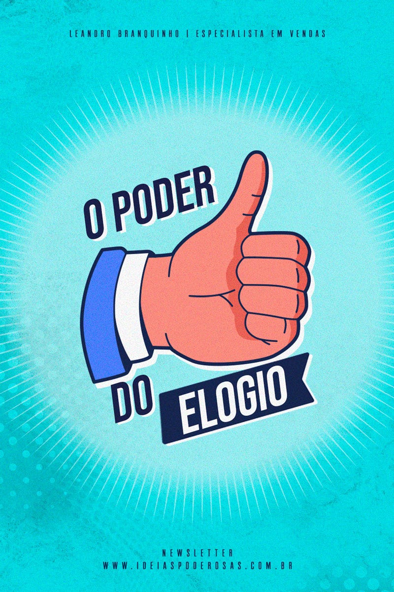 🧠 Um elogio e você vende mais! - by Leandro Branquinho
