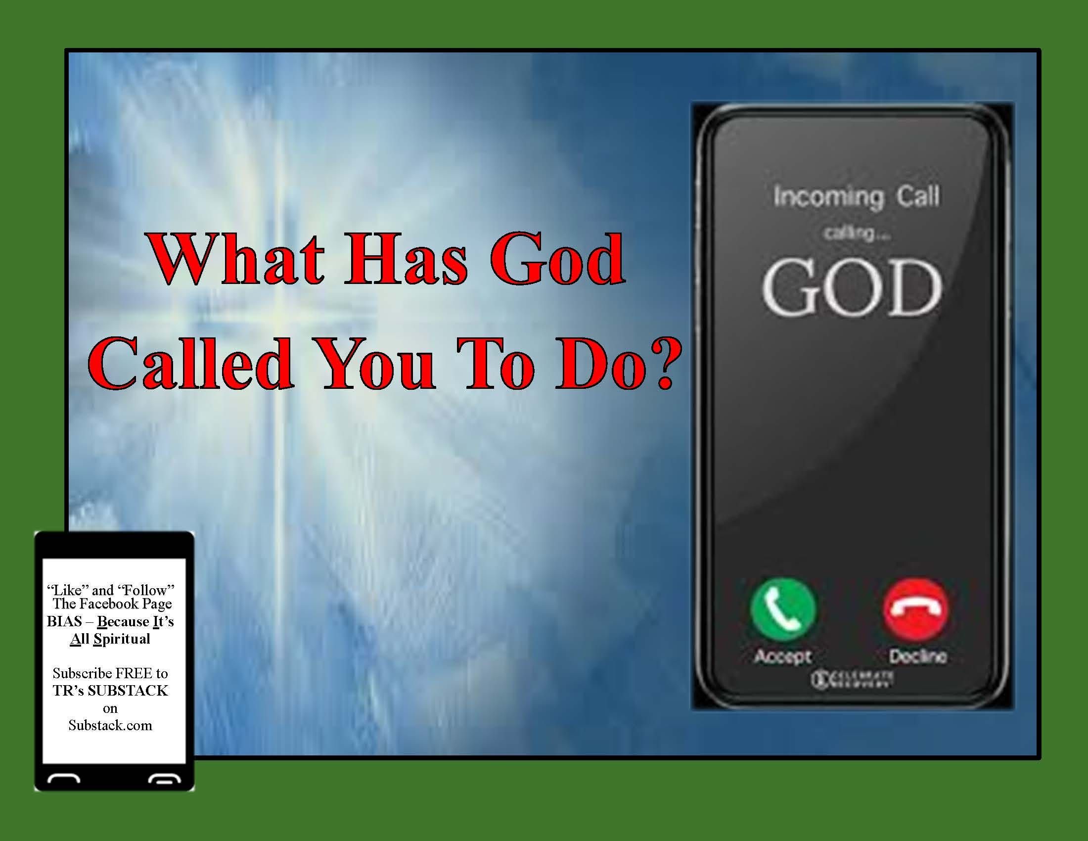 What Has God Called You To Do - by TR Gardone