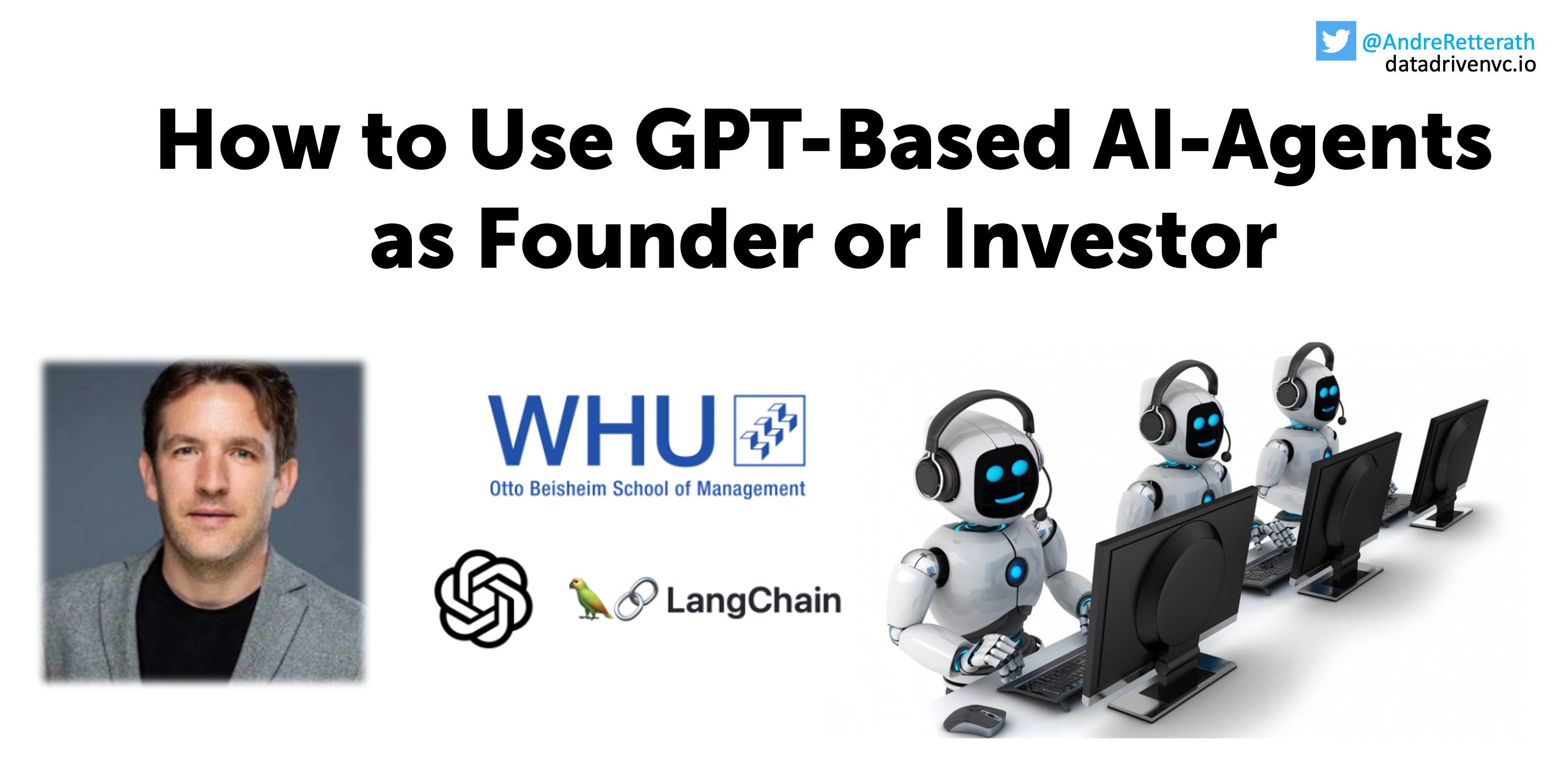 How to Use GPT-Based AI-Agents as Founder or Investor: The ...