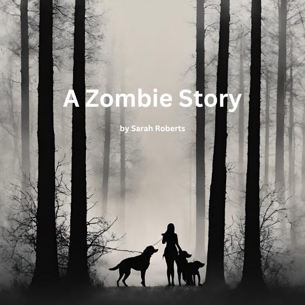 Introducing A Zombie Story - by Sarah - Weird and Wild
