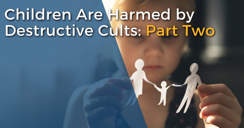 Children Are Harmed by Destructive Cults: Part Two
