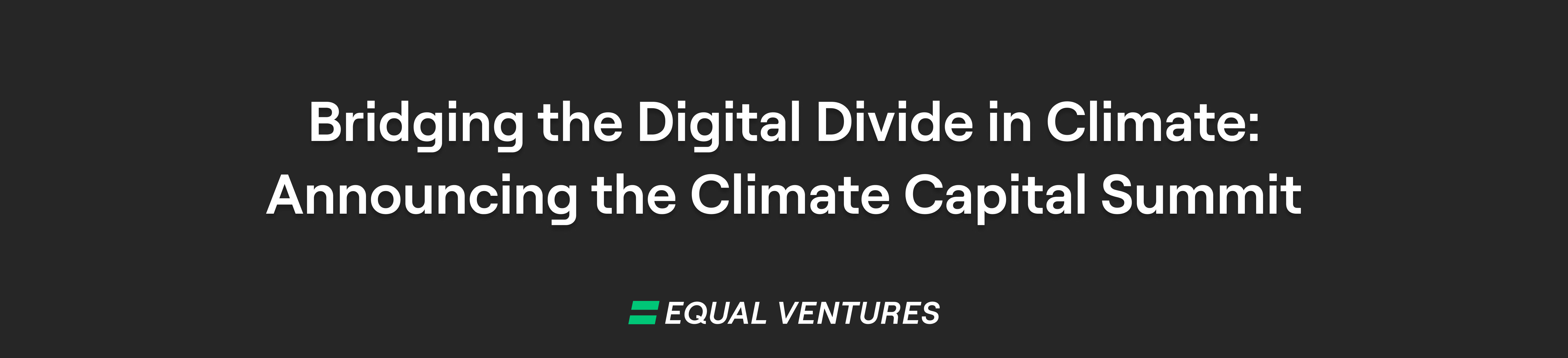 Bridging the Digital Divide in Climate: Announcing the Climate Capital Summit