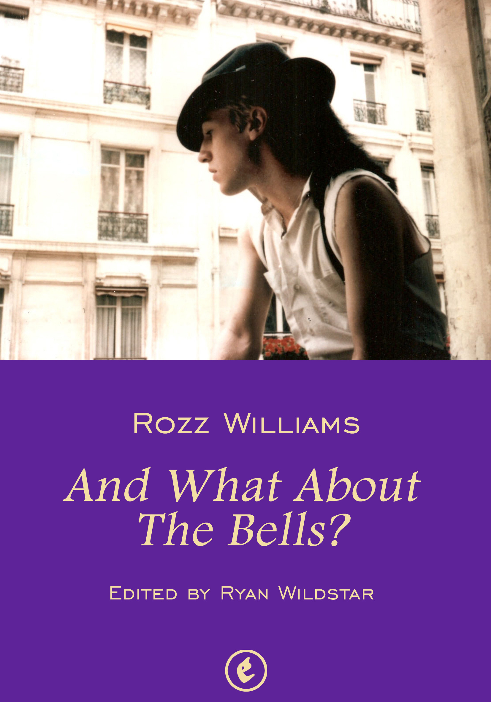 And What About the Bells? by Rozz Williams (Edited by Ryan Wildstar)