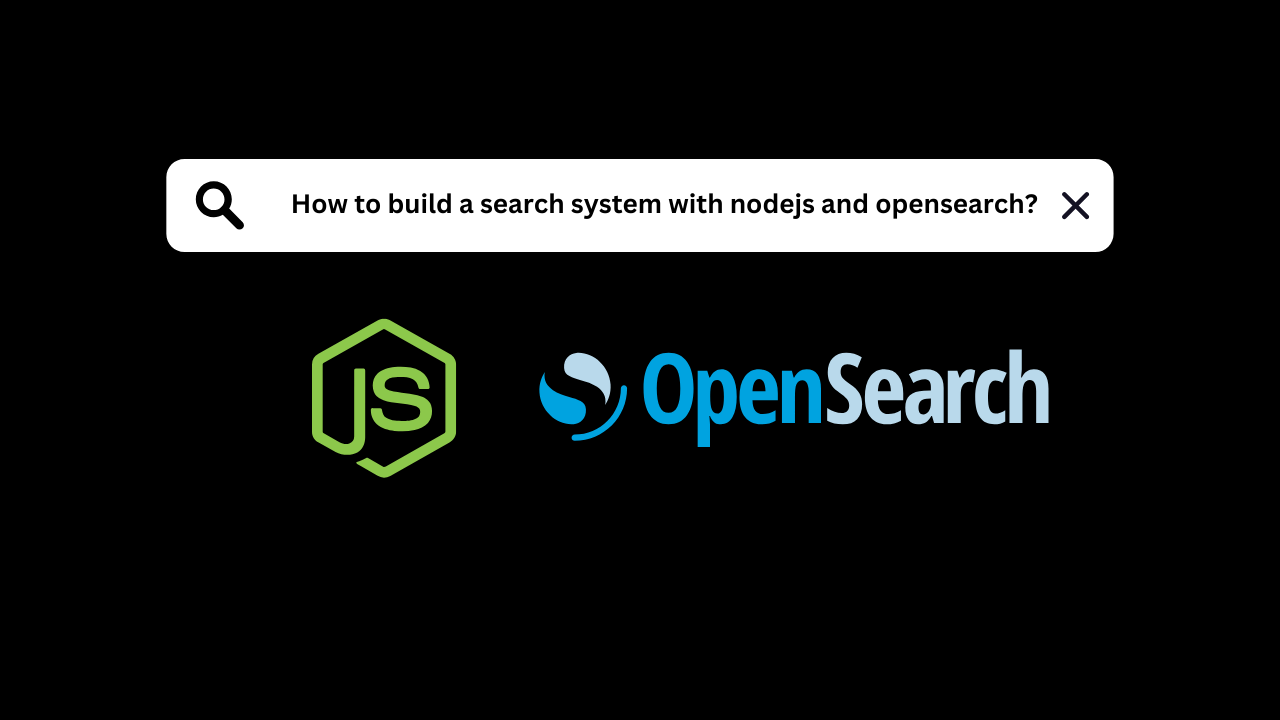 How To Build A Search System With Nodejs And Opensearch