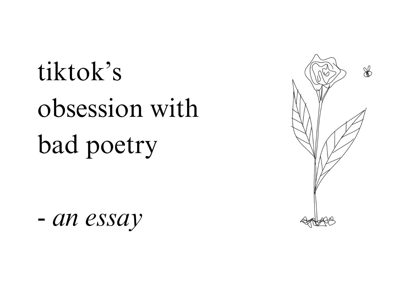 TikTok's Obsession With Bad Poetry - by Trina Das