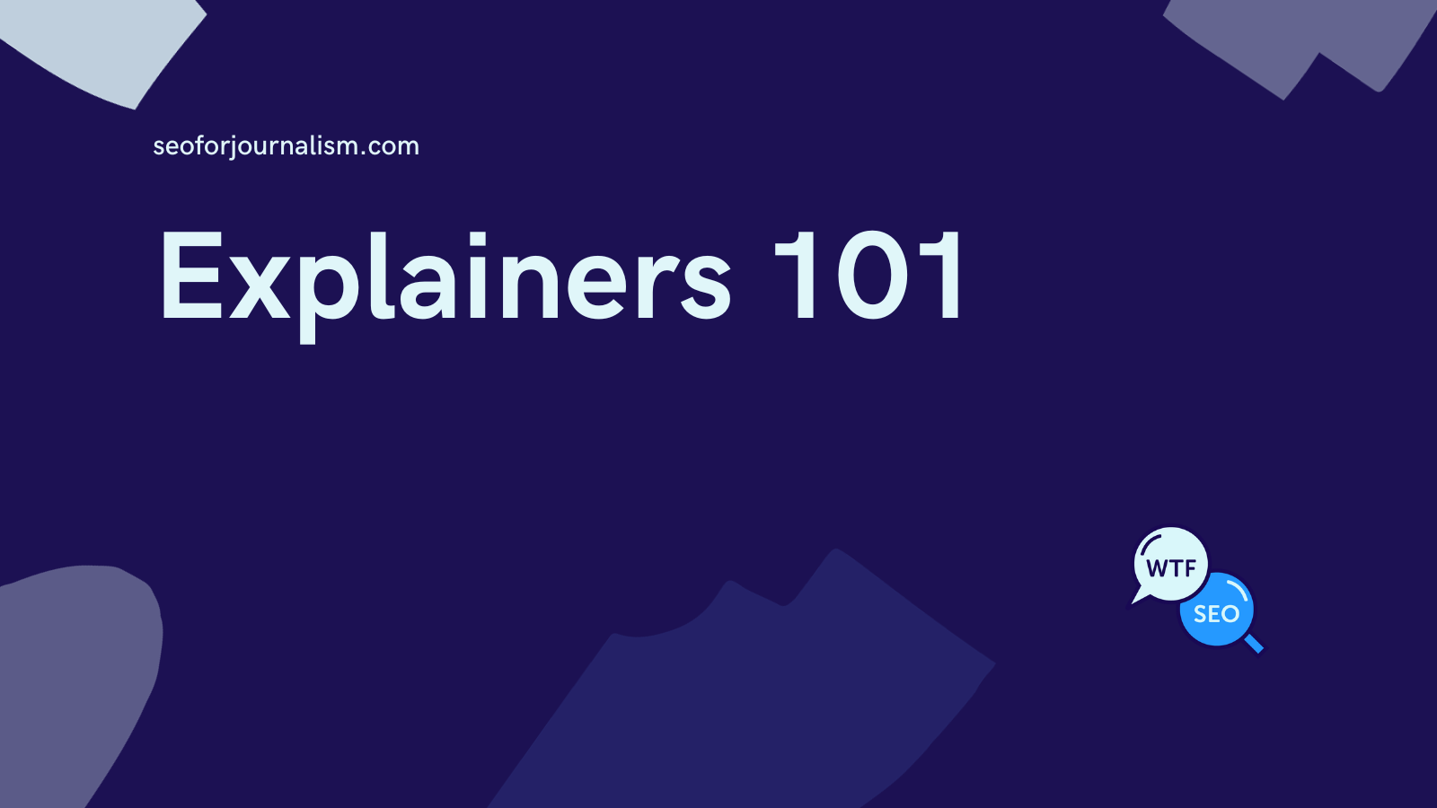 What is an explainer? - WTF is SEO?