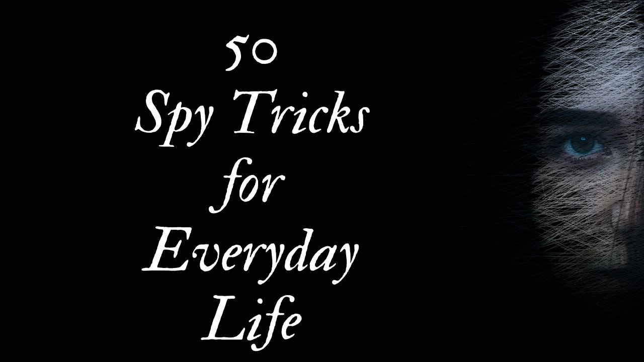 Dark arts: 50 spy tricks which can be adapted for everyday life [Part 1]