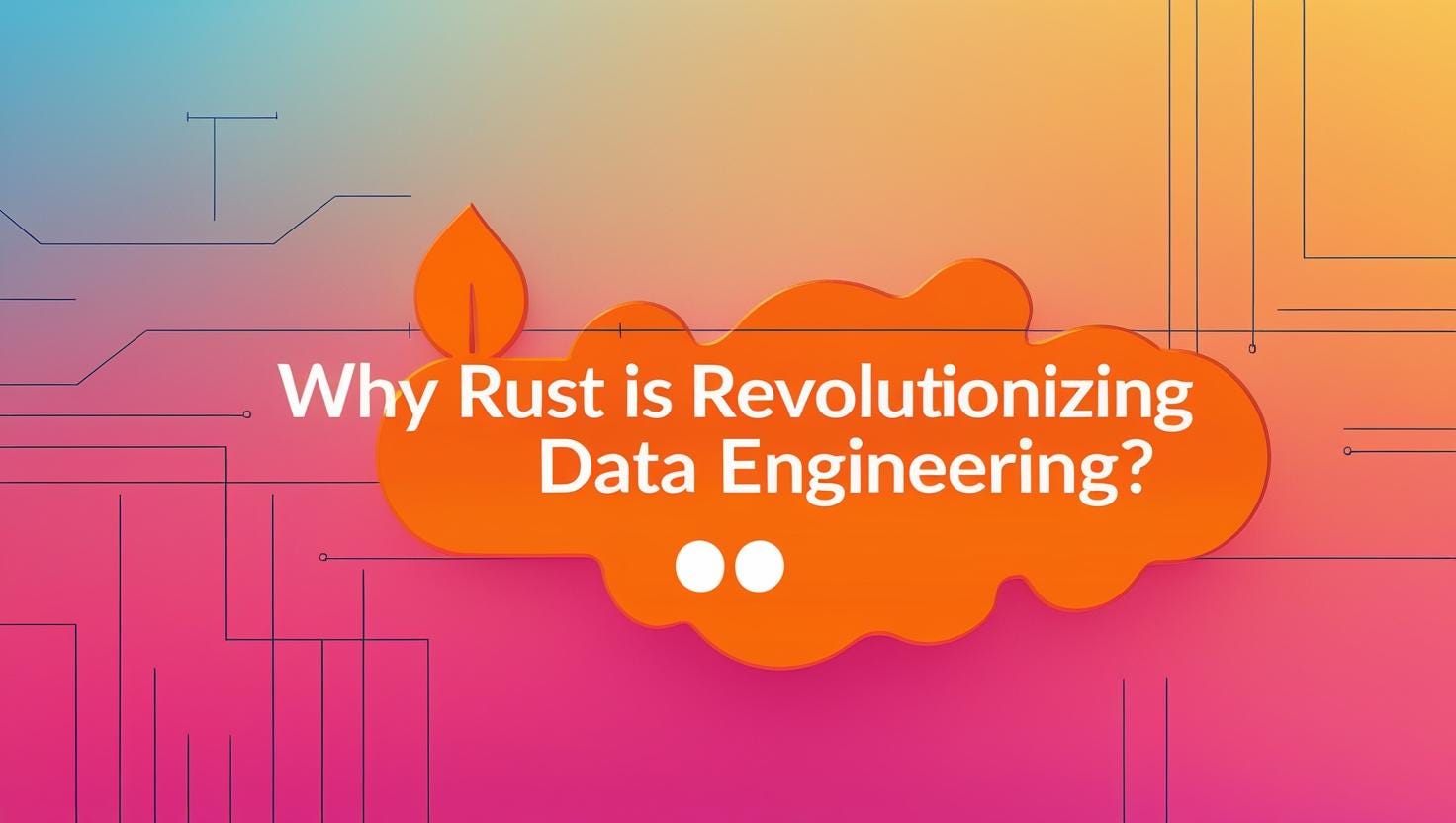 Why Rust is Revolutionizing Data Engineering? 🦀