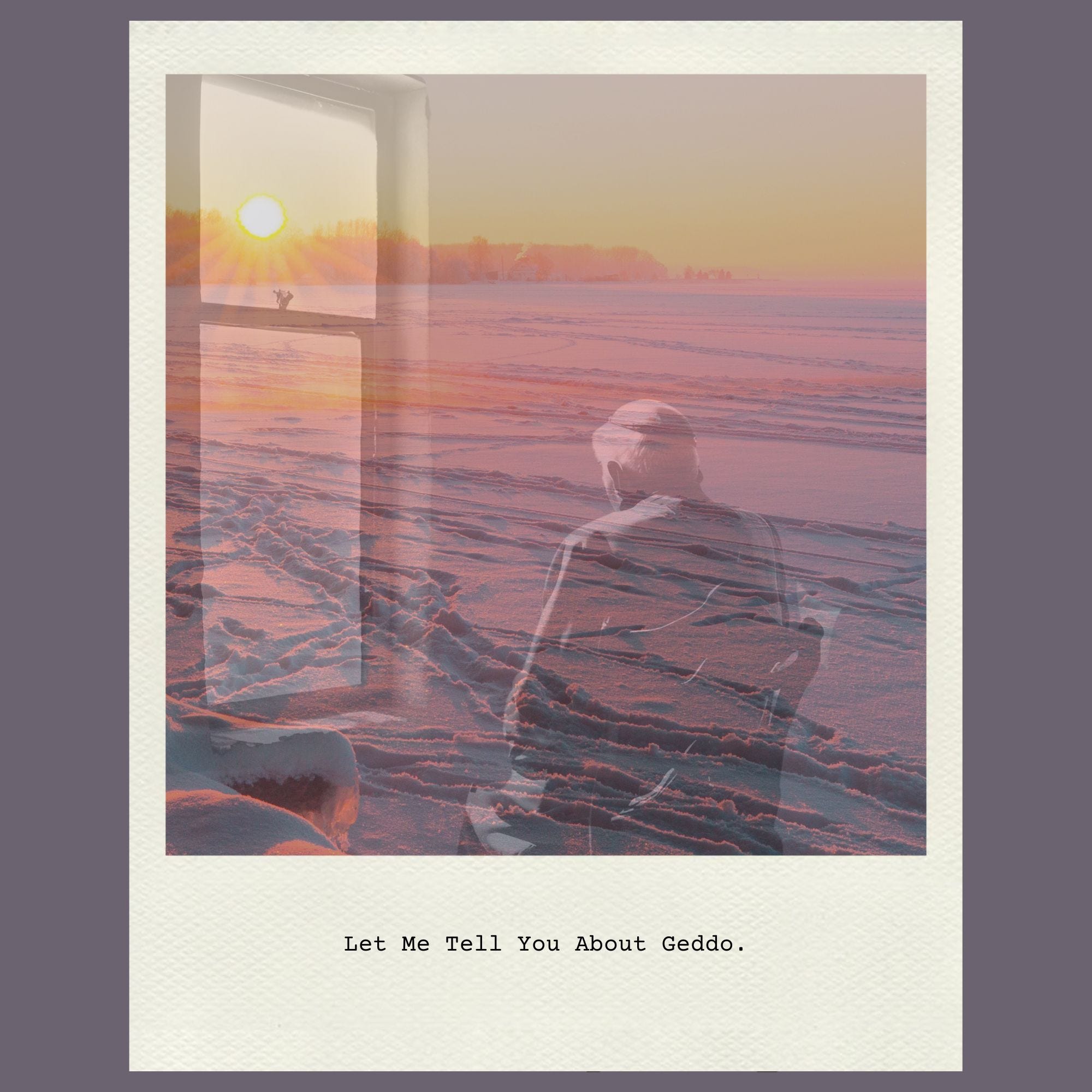 Let Me Tell You About Geddo - by Noha Beshir