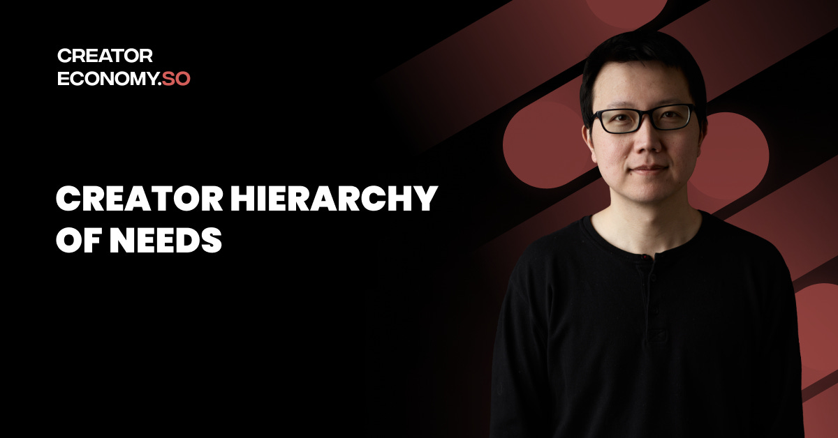 Creator Hierarchy of Needs - Behind the Craft by Peter Yang
