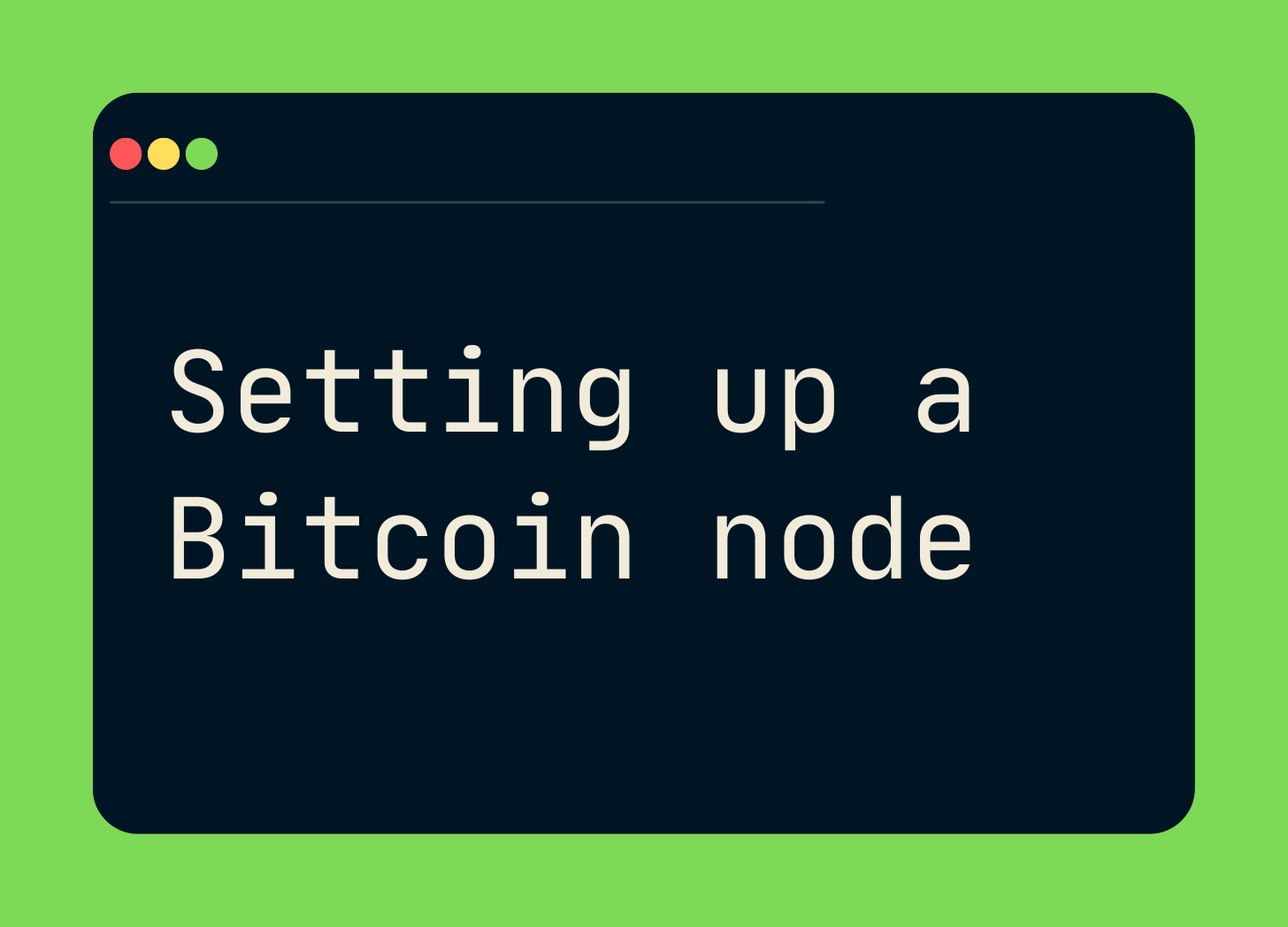 Setting up a Bitcoin node - by Rohas Nagpal