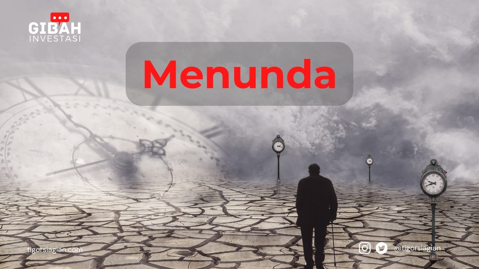 Menunda - by Tigor Siagian, CFA, FRM - Gibah Investasi