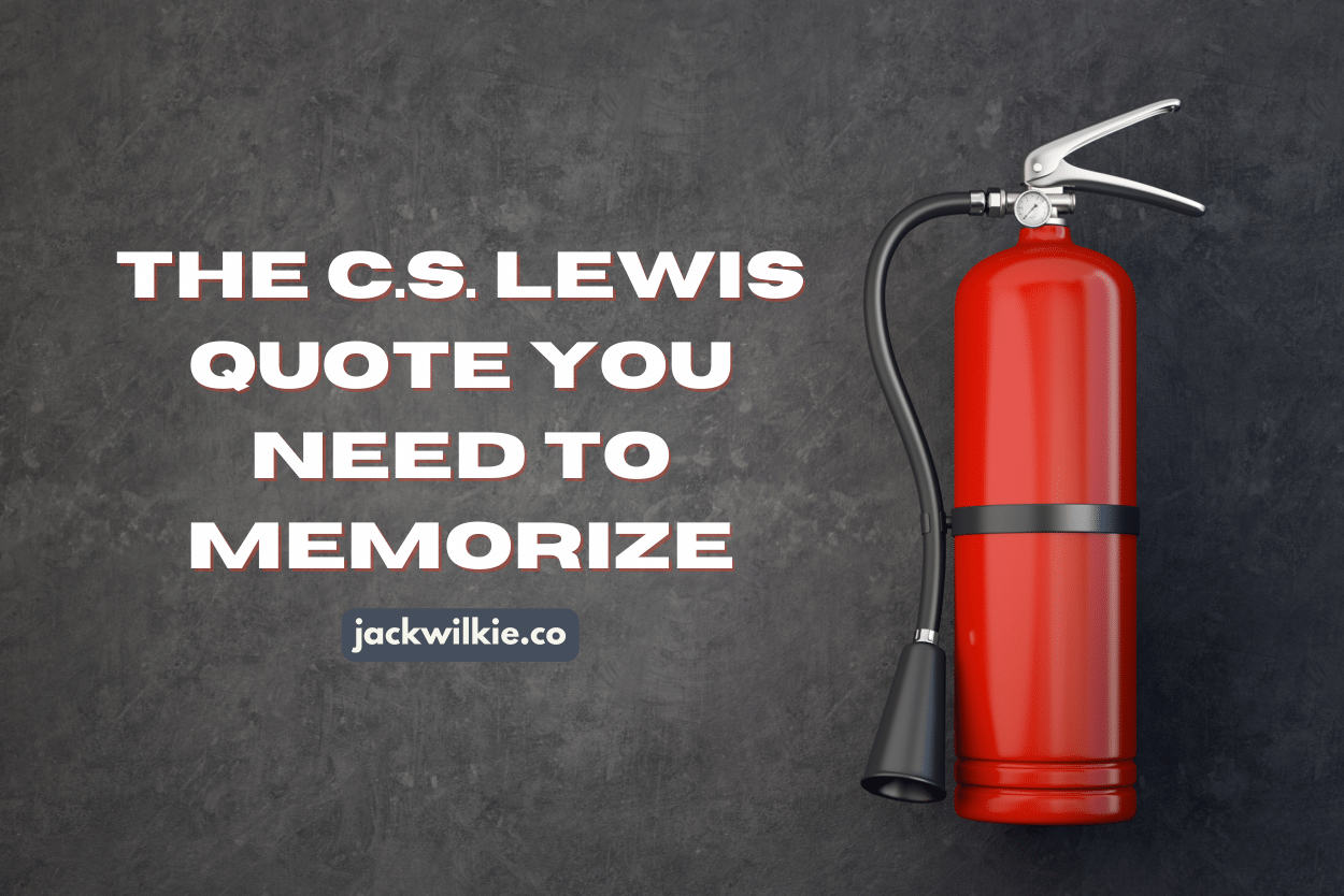 The C.S. Lewis Quote You Need to Memorize