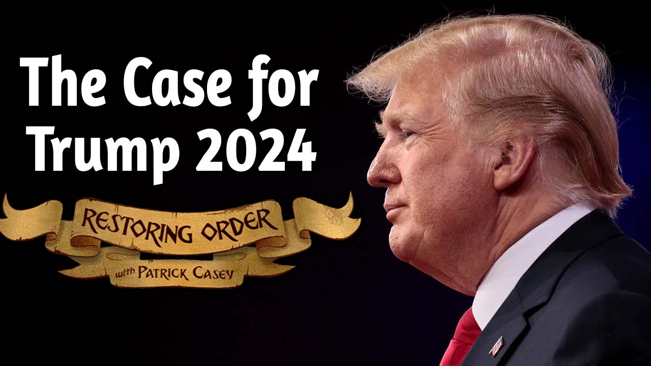 The Case for Trump 2024 - by Patrick Casey