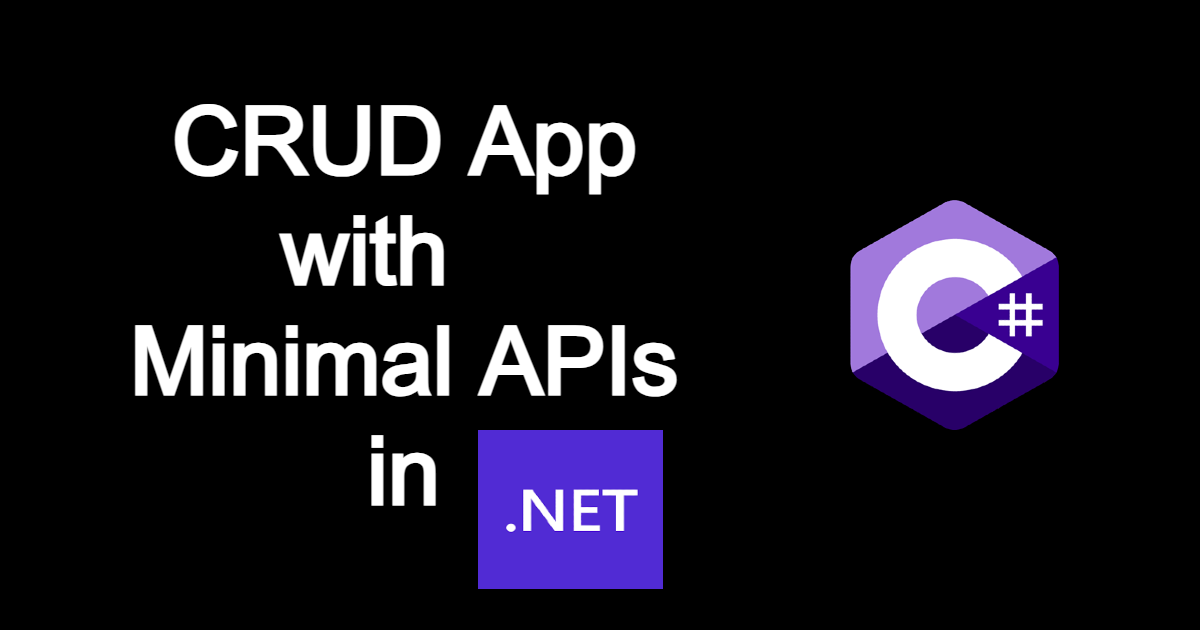 Building a CRUD Application with Minimal APIs in .NET