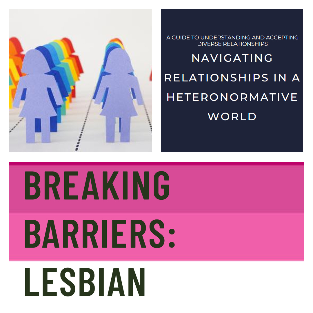 Breaking Barriers: Navigating LGBTQ+ Relationships in a Heteronormative ...