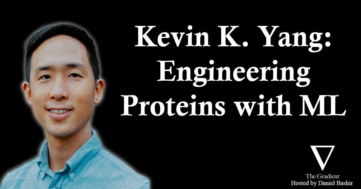 Kevin K. Yang: Engineering Proteins with ML