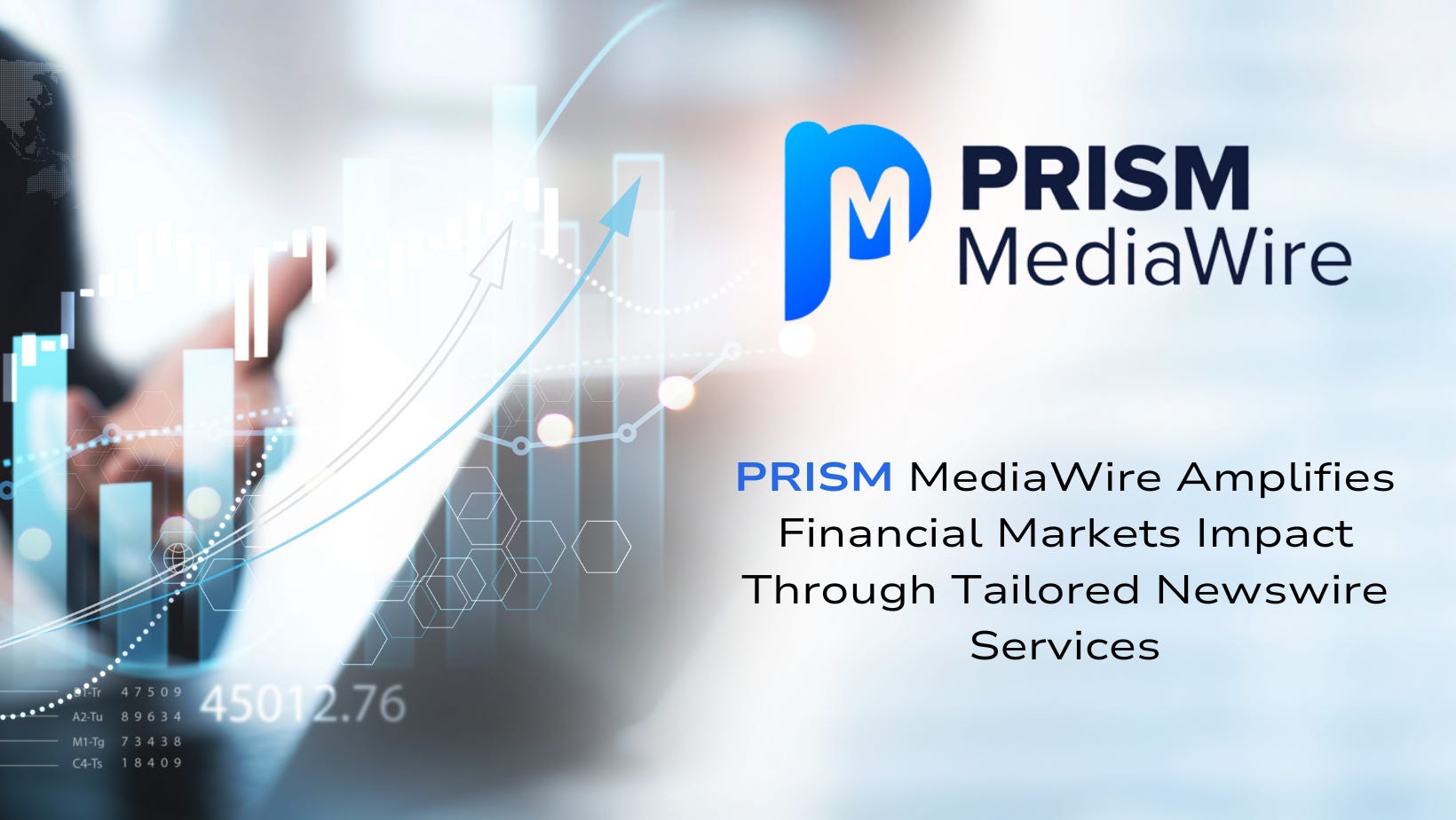 PRISM MediaWire Amplifies Financial Markets Impact Through Tailored Newswire Services
