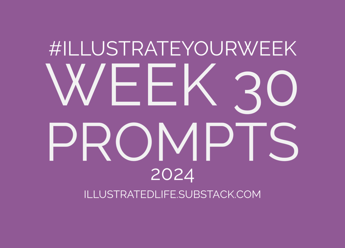 Week 30 Prompts for Illustrate Your Week 2024