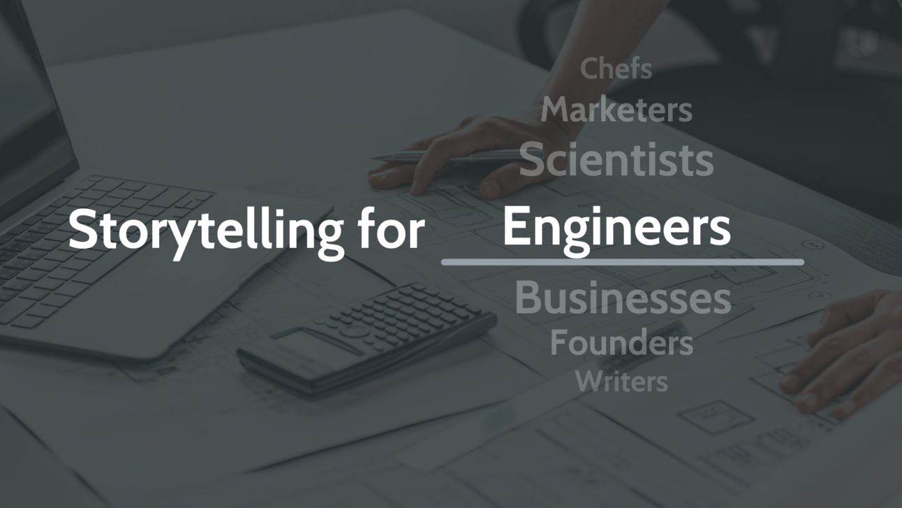 Why Storytelling is critical for Engineering