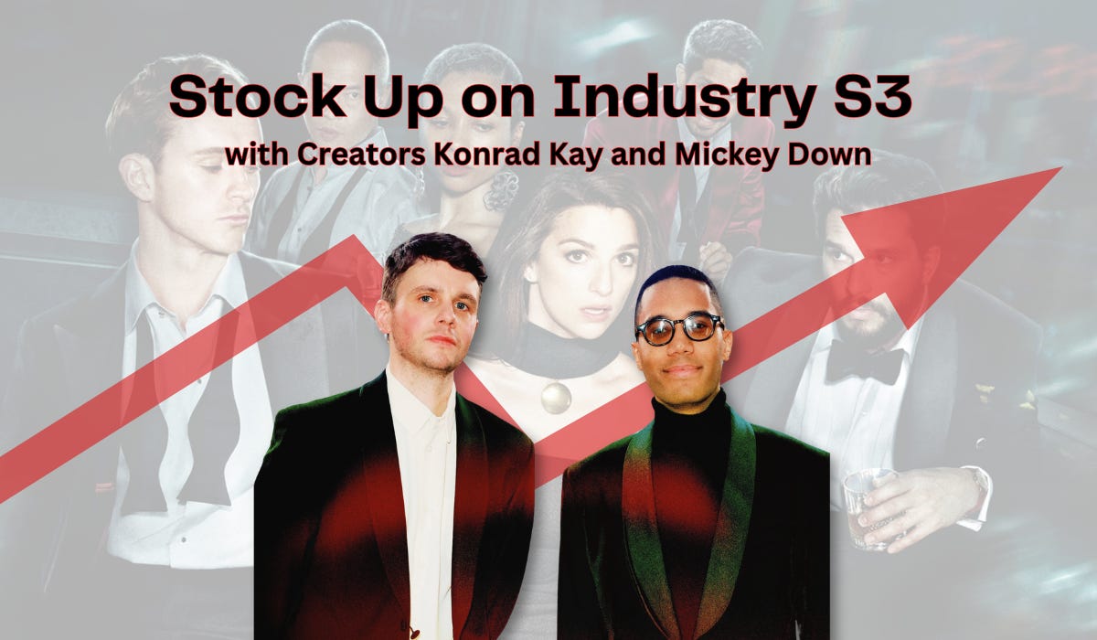 Weekend Read: Stock Up on 'Industry' S3 with Creators Konrad Kay and ...