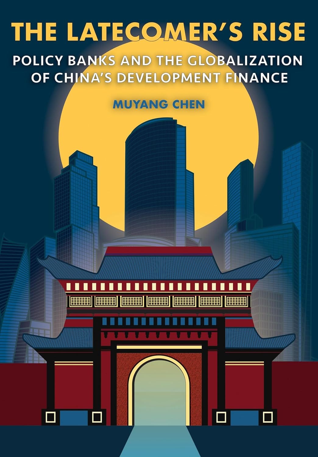 The Latecomer’s Rise: Policy Banks and the Globalization of China's ...
