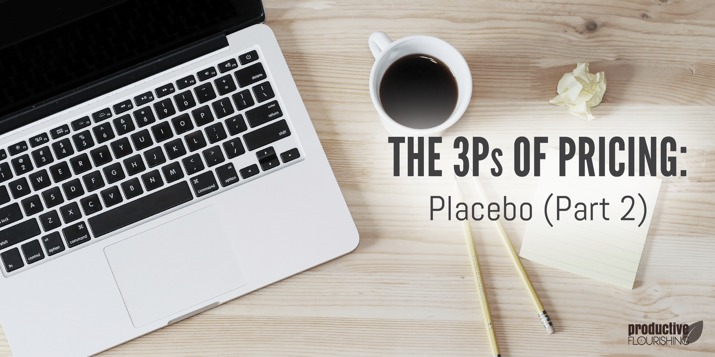 The 3Ps of Pricing: Placebo (Part 2) - by Charlie Gilkey
