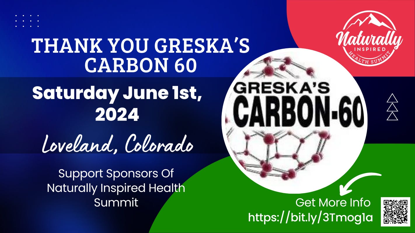 Thank You Greska's Carbon 60 For Sponsoring The Naturally Inspired Health Summit