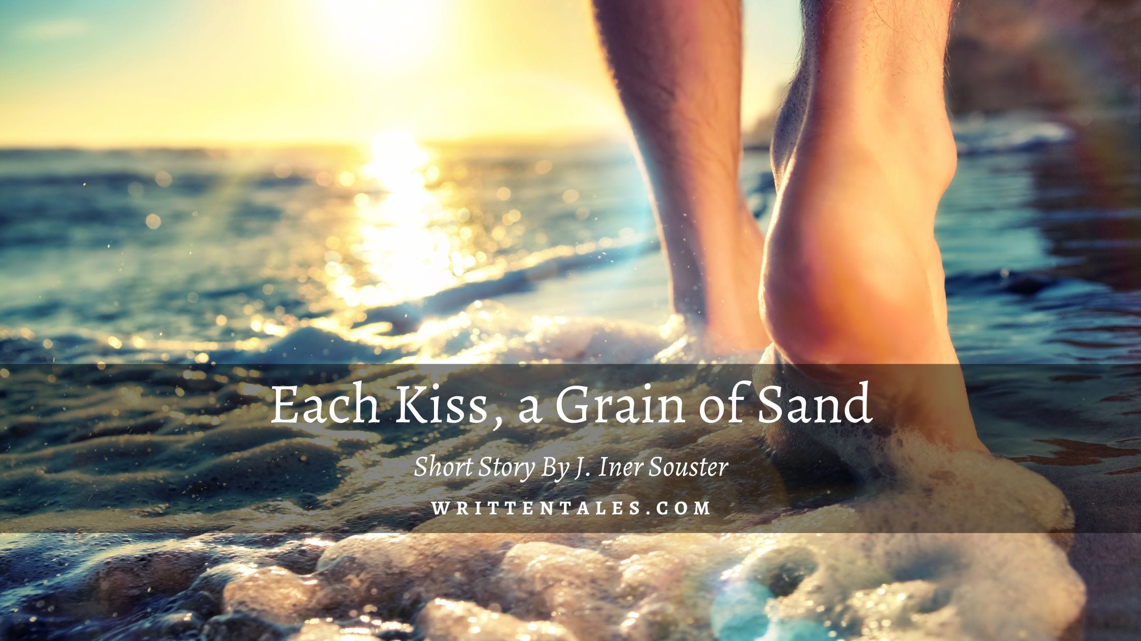 Each Kiss, a Grain of Sand - Written Tales Magazine