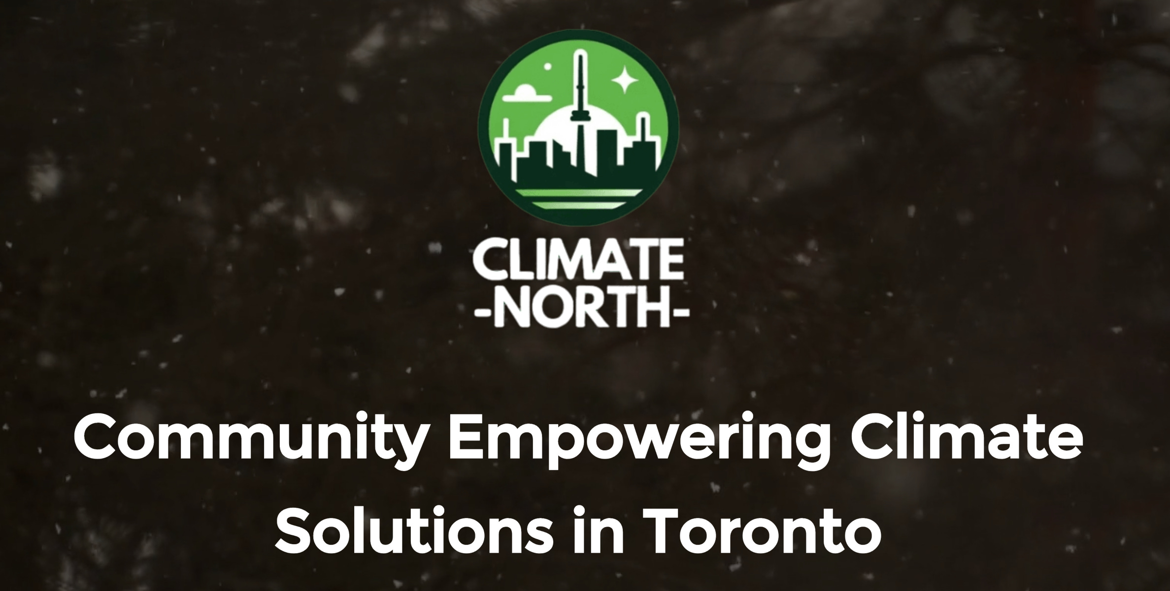 Climate North: Toronto's Very Own Climate Community