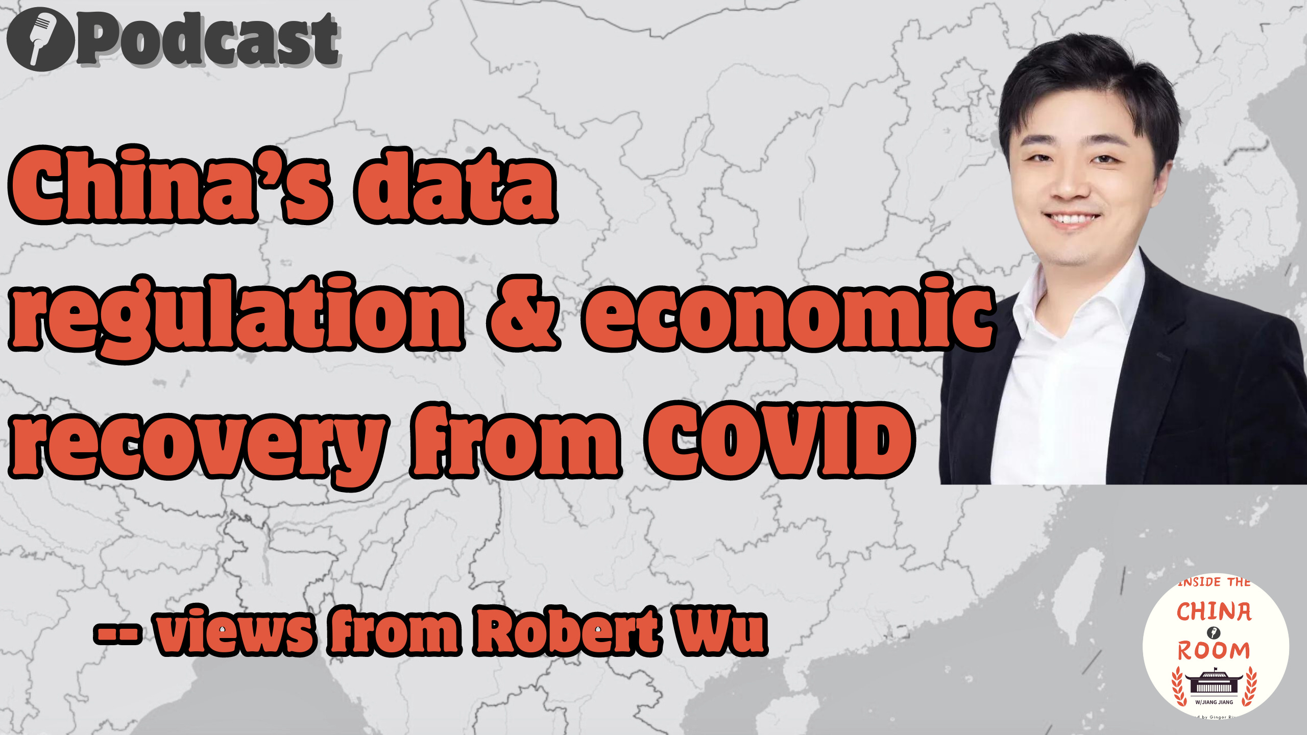 China’s data regulation and economic recovery from COVID, a firsthand view from Robert Wu, CEO ...