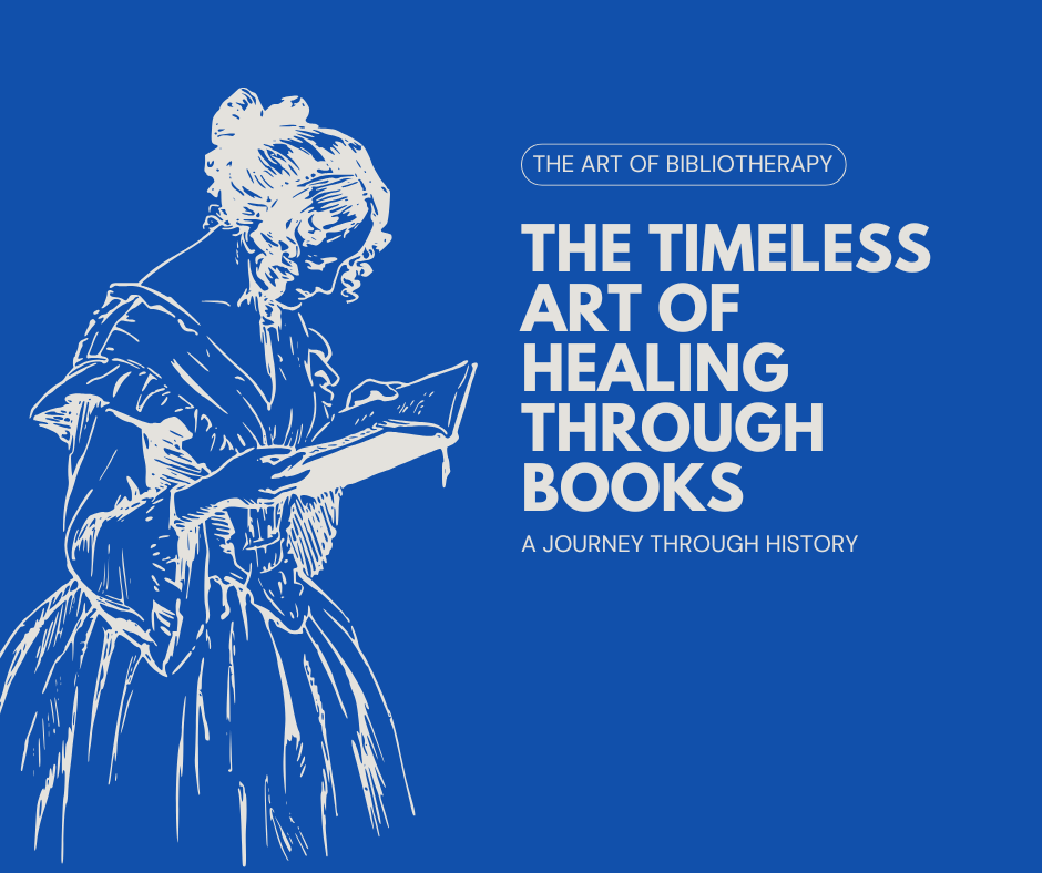 The Timeless Art of Healing Through Books: A Journey Through History